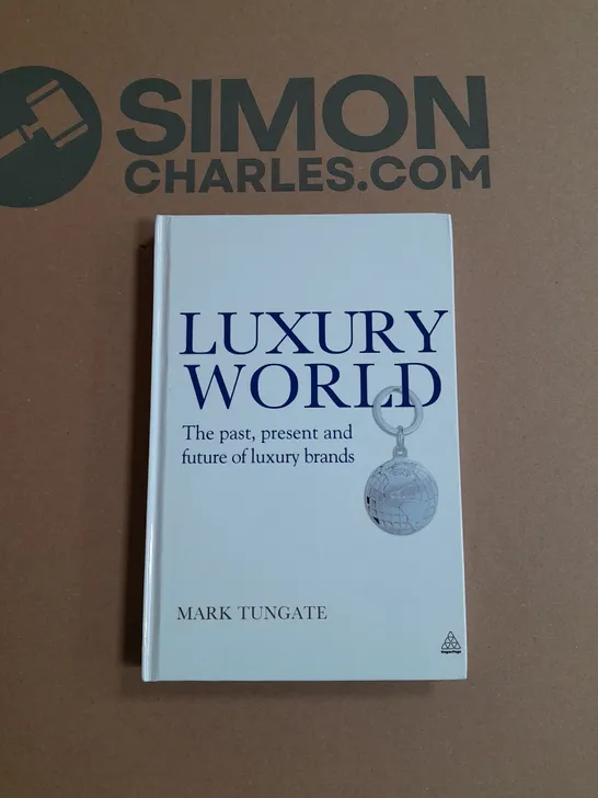 Lot 9133: LUXURY WORLD: THE PAST, PRESENT AND FUTURE OF LUXURY BRANDS ...
